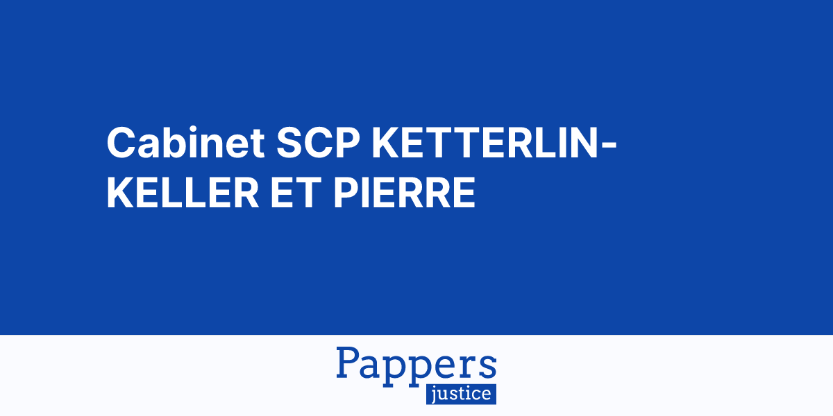 Cabinet SCP KETTERLIN-KELLER ET PIERRE | Pappers Justice