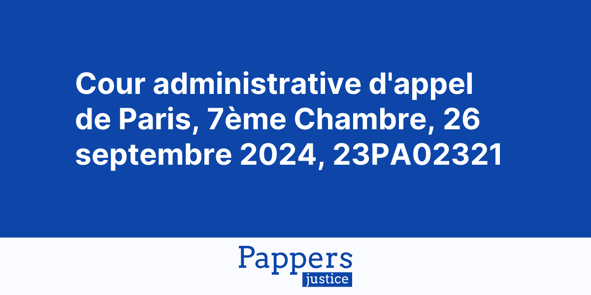 Cour administrative d'appel de Paris, 7ème Chambre, 26 septembre 2024 ...
