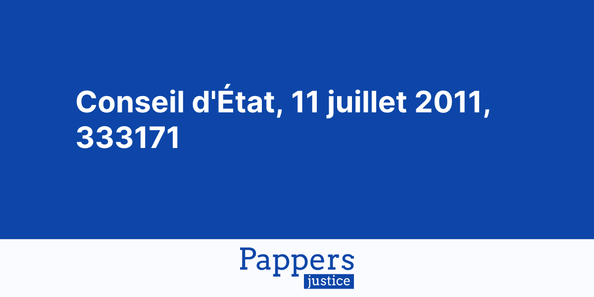 Conseil d'État, 11 juillet 2011, 333171