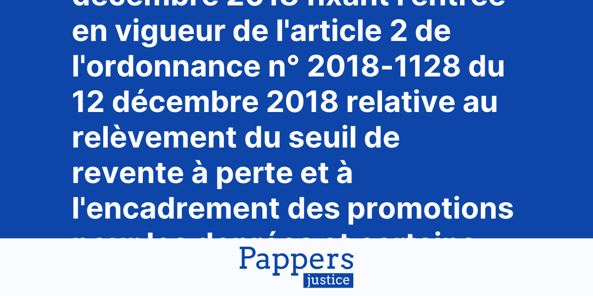 Décret n° 2018-1304 du 28 décembre 2018 fixant l'entrée en vigueur de l ...