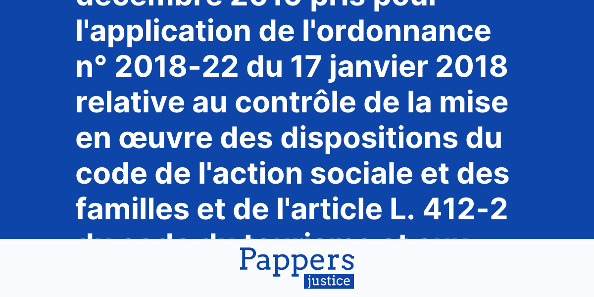 Décret n° 2019-1382 du 17 décembre 2019 pris pour l'application de l'ordonnance n° 2018-22 du 17 ...